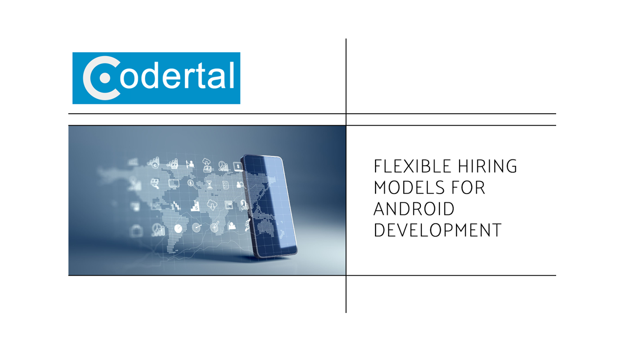 Why European Tech Companies Are Moving Toward Flexible Hiring Models for Android Development ...